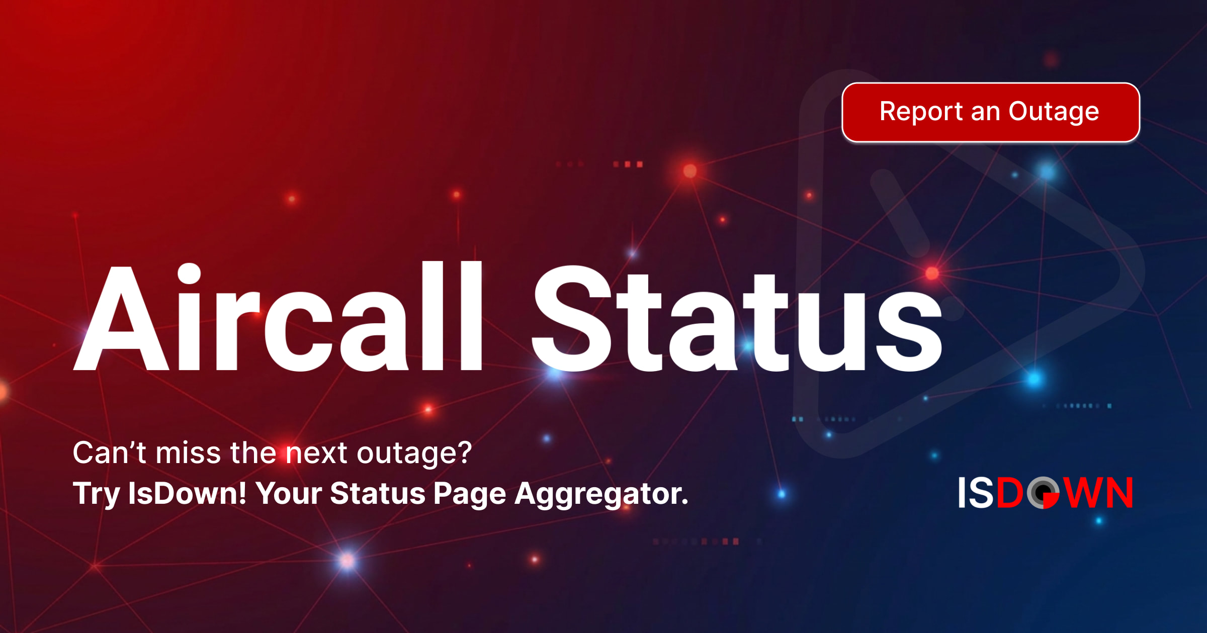Is Aircall Down? Check current status and user reports | IsDown
