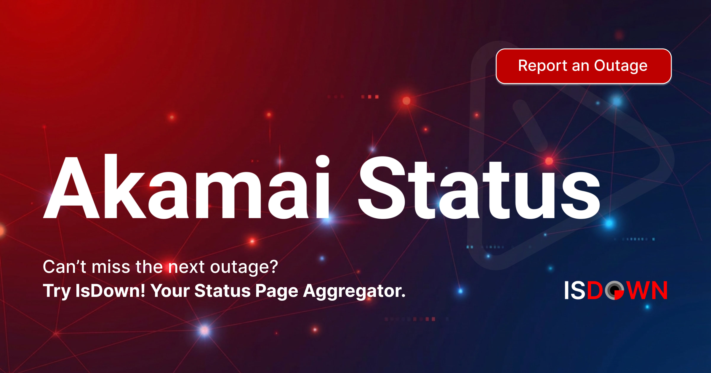 Is Akamai Down? Check current status and user reports | IsDown