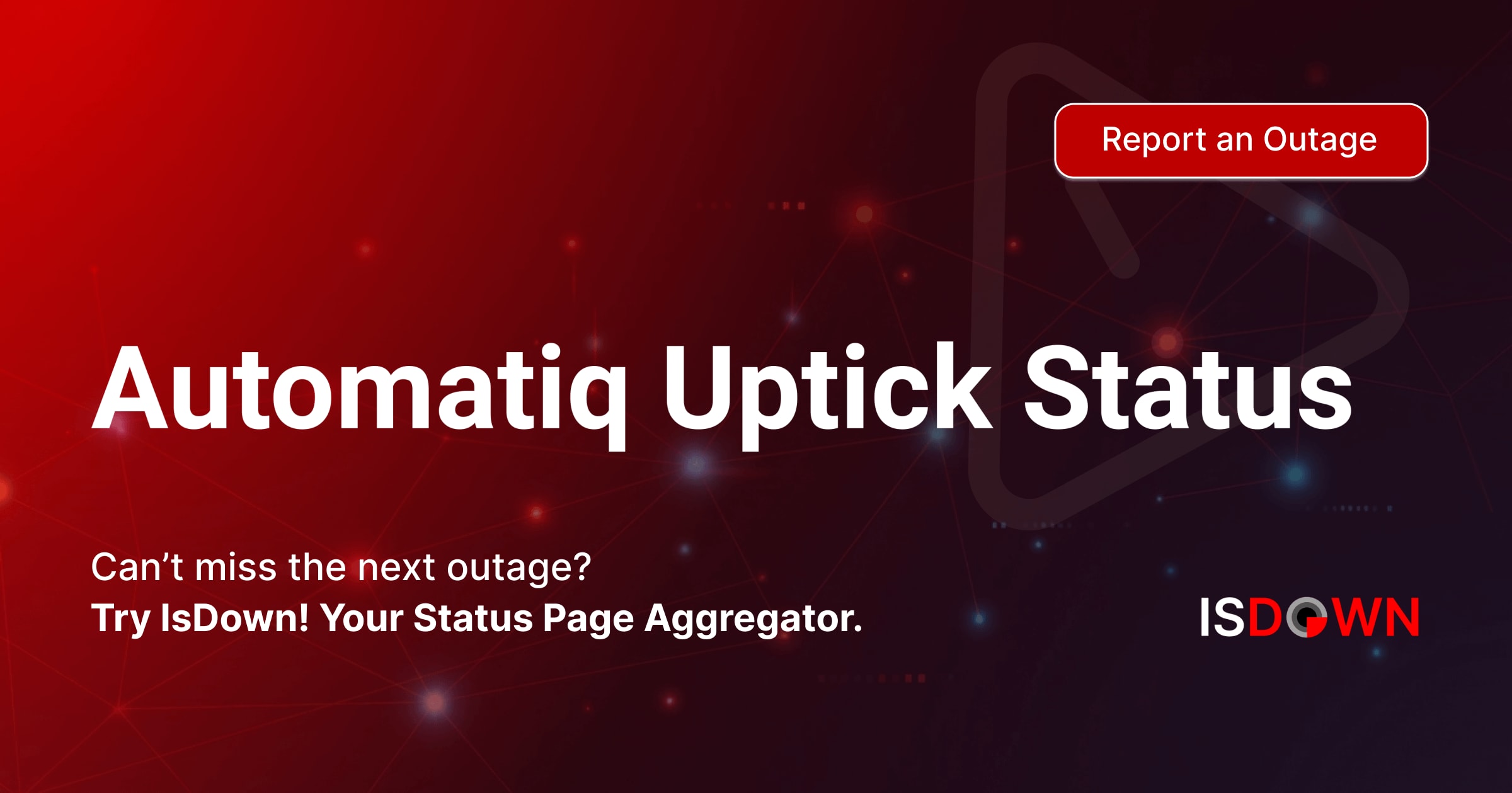 Is Automatiq Uptick Down? Live Status, Outages & Alerts | IsDown