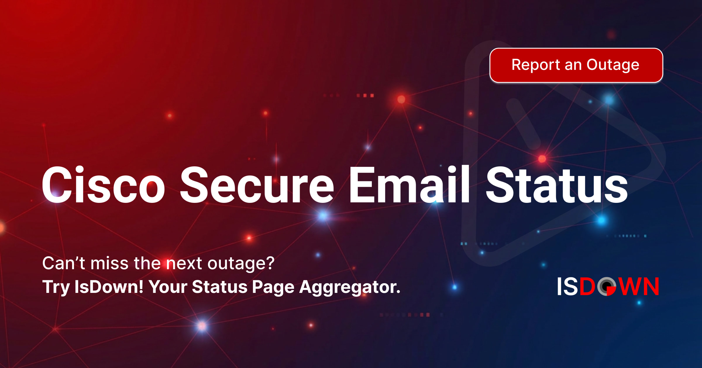 Is Cisco Secure Email Down? Check current status and user reports | IsDown