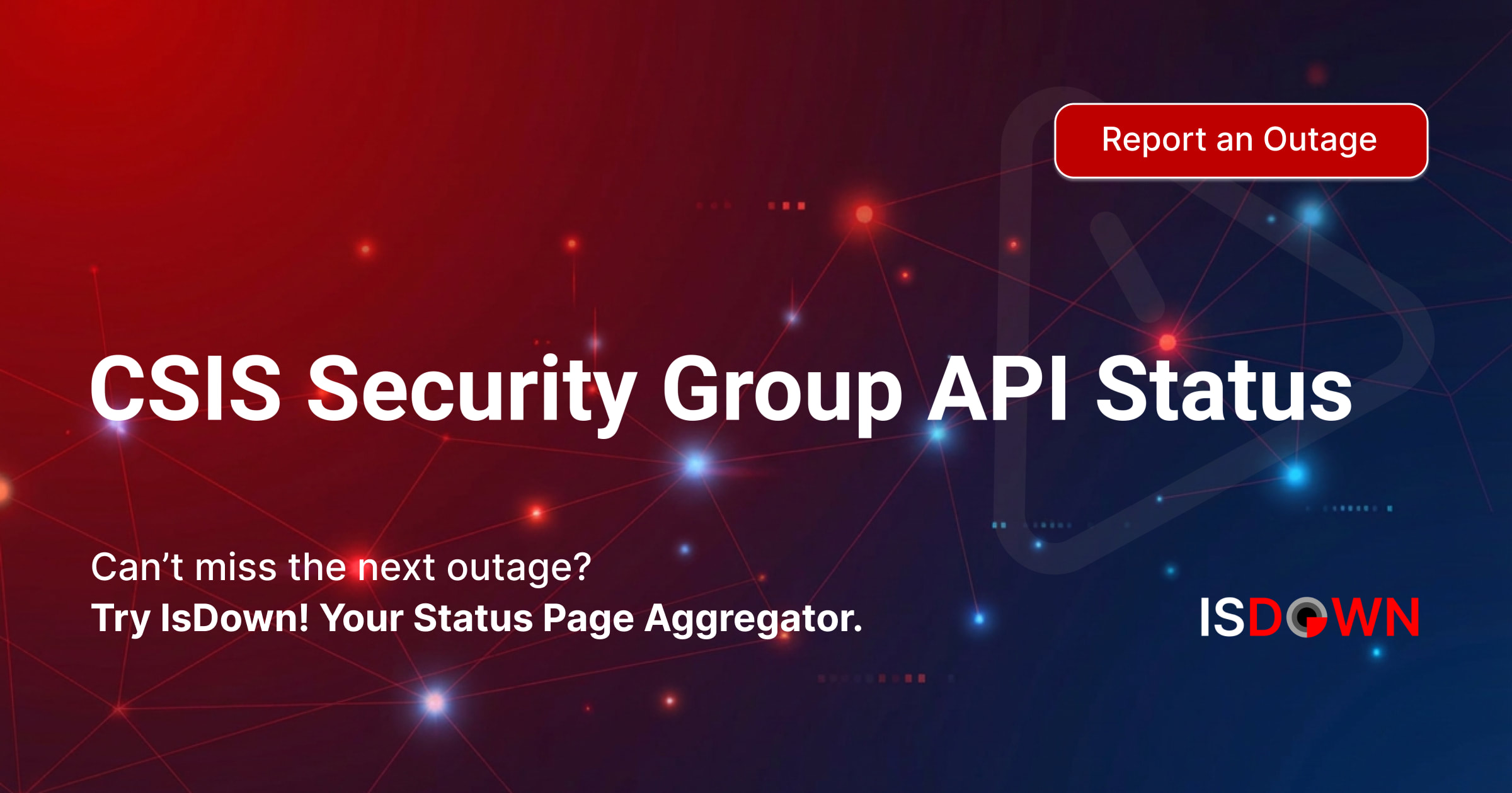 Is CSIS Security Group API Down? Live Status, Outages & Alerts | IsDown