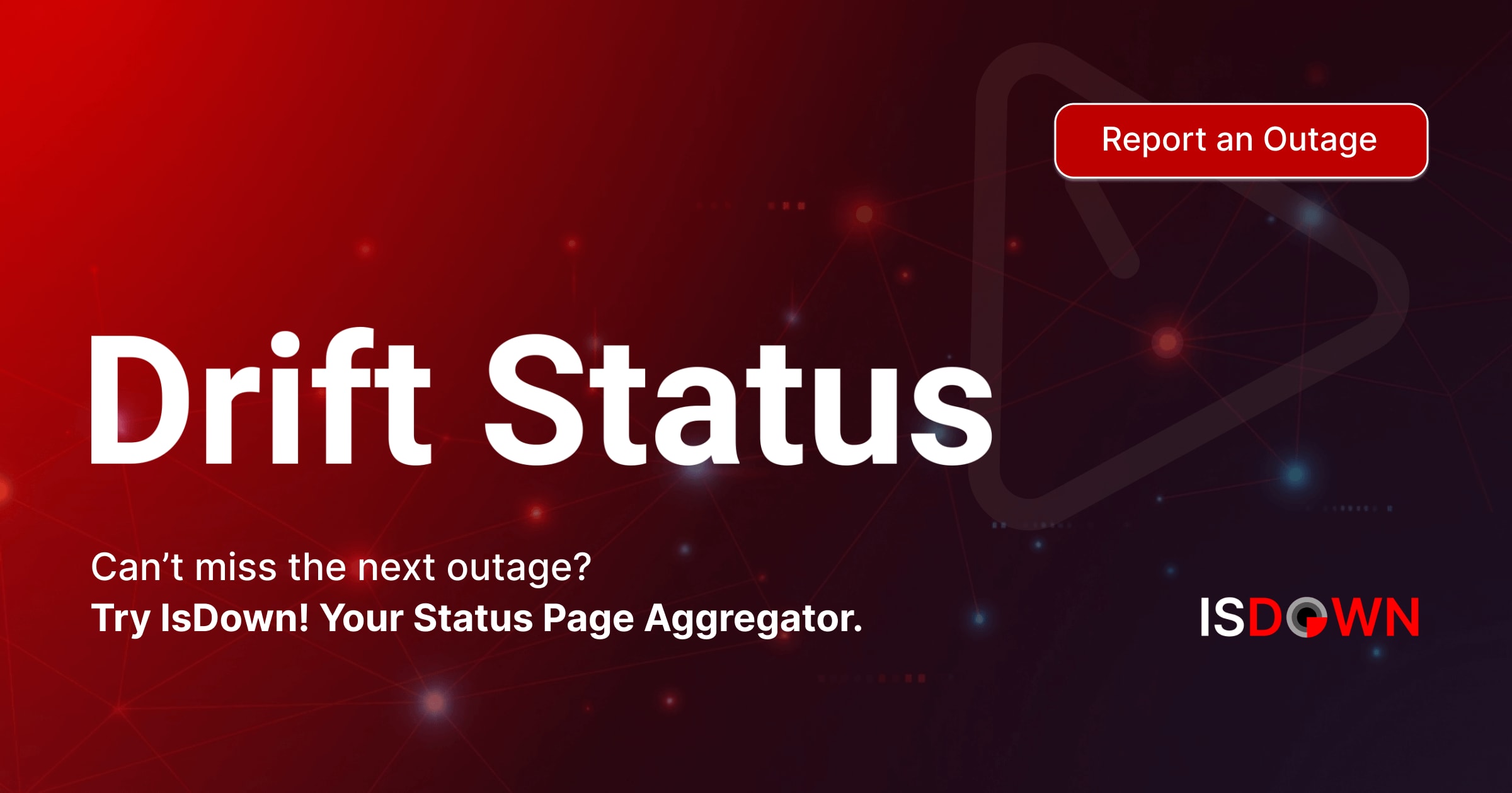 Is Drift Chat Down? Check current status and user reports | IsDown