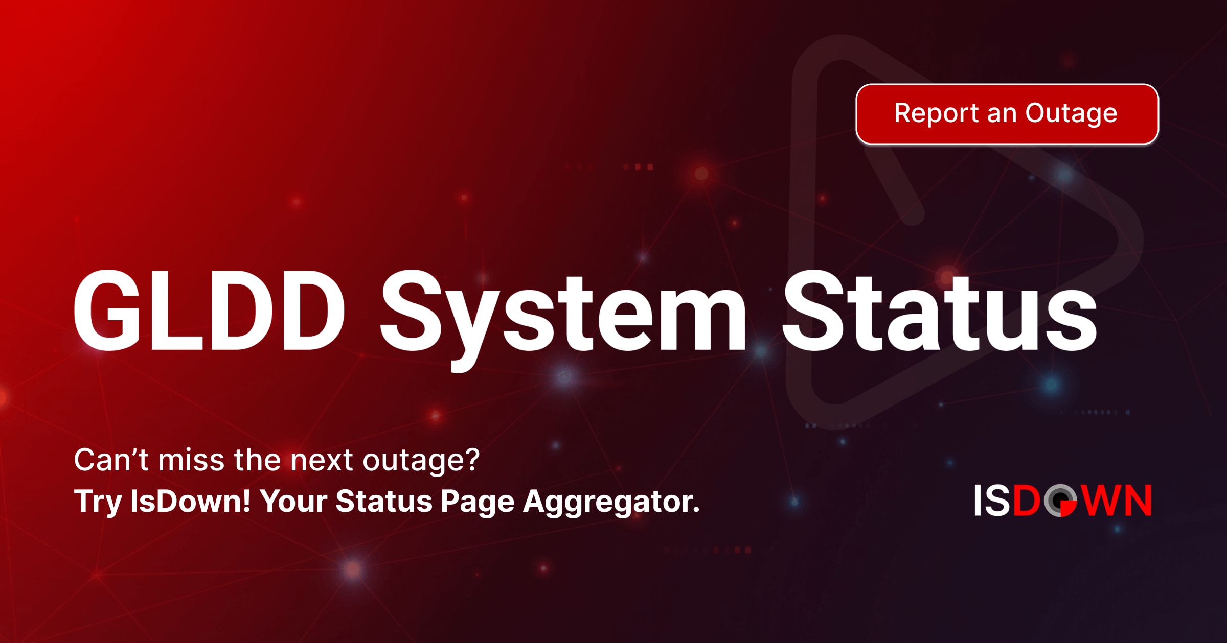 Is GLDD System Down? Check current status and user reports | IsDown