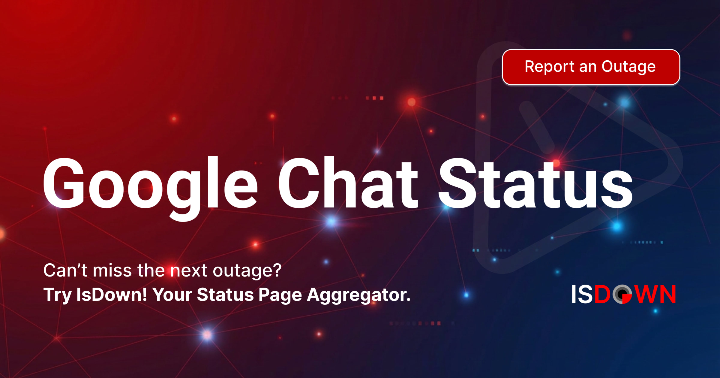 Is Google Chat Down? Check current status and user reports | IsDown