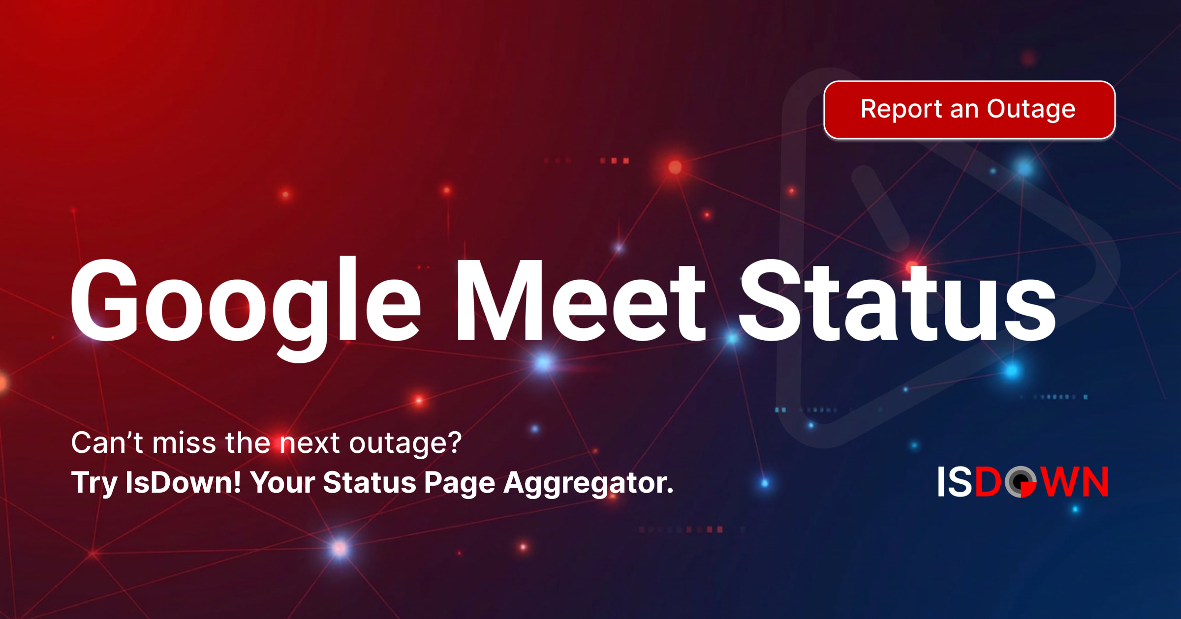 Is Google Meet Down? Check current status and user reports | IsDown