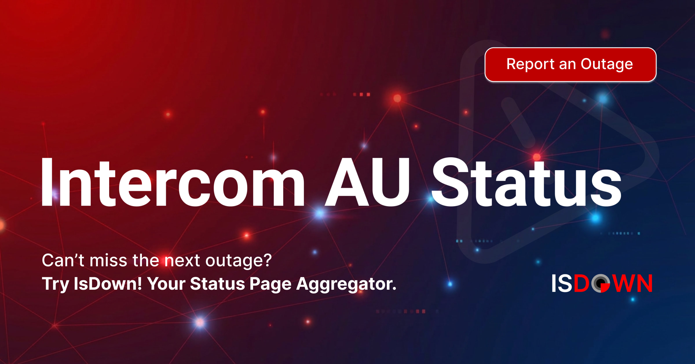 Is Intercom AU Down? Check current status and user reports | IsDown