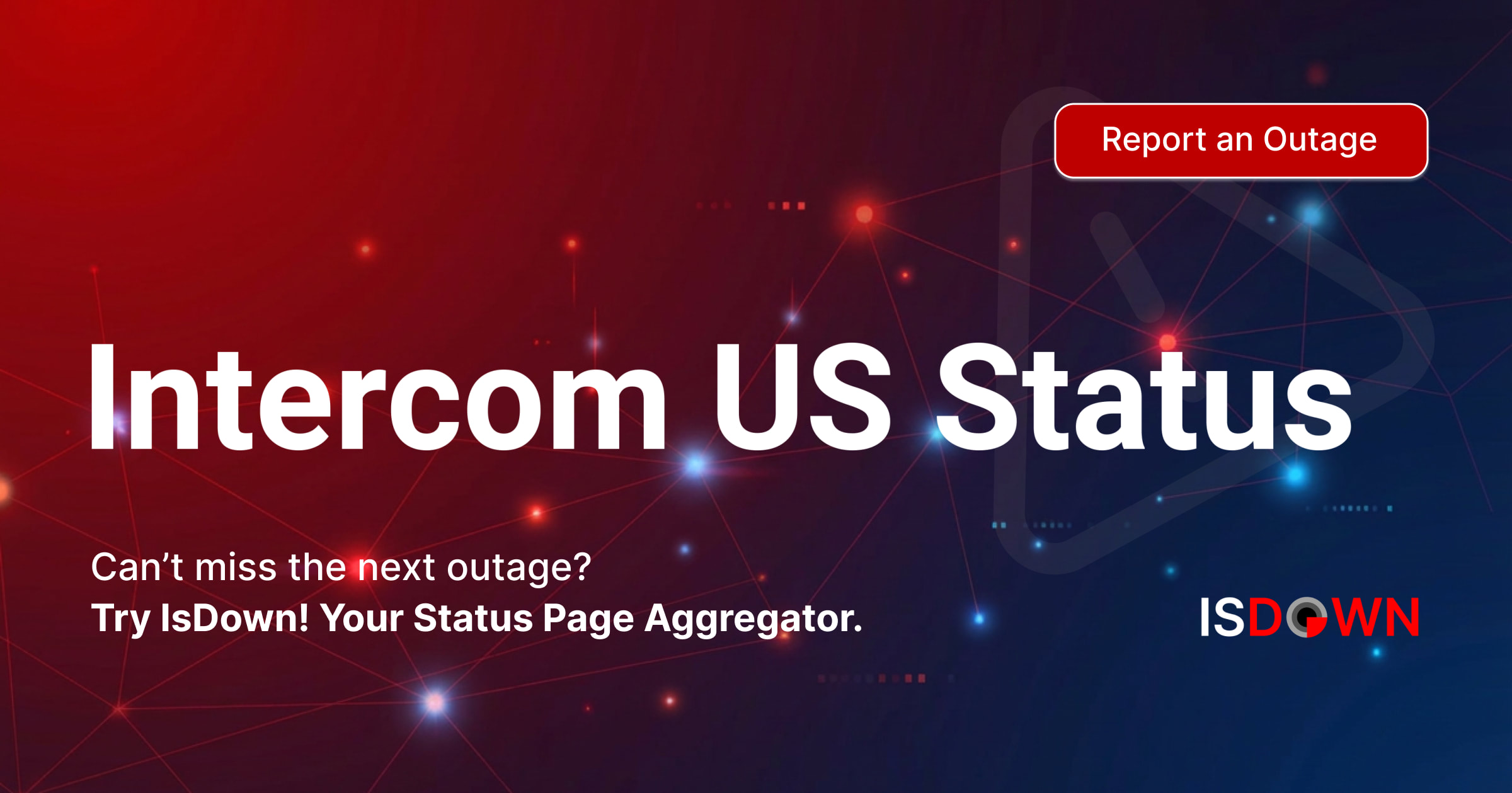 Is Intercom US Down? Check current status and user reports | IsDown