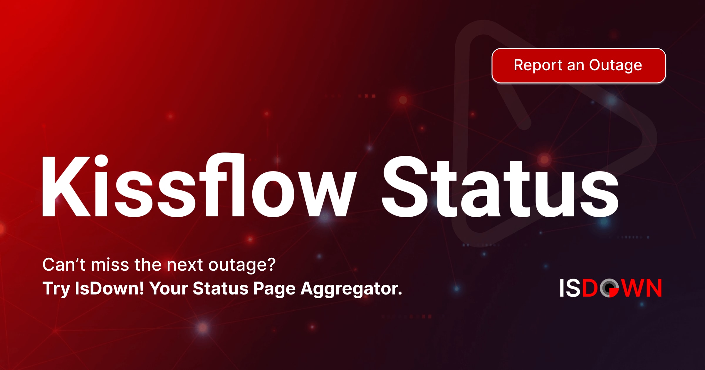 Is Kissflow Down? Check current status and user reports | IsDown