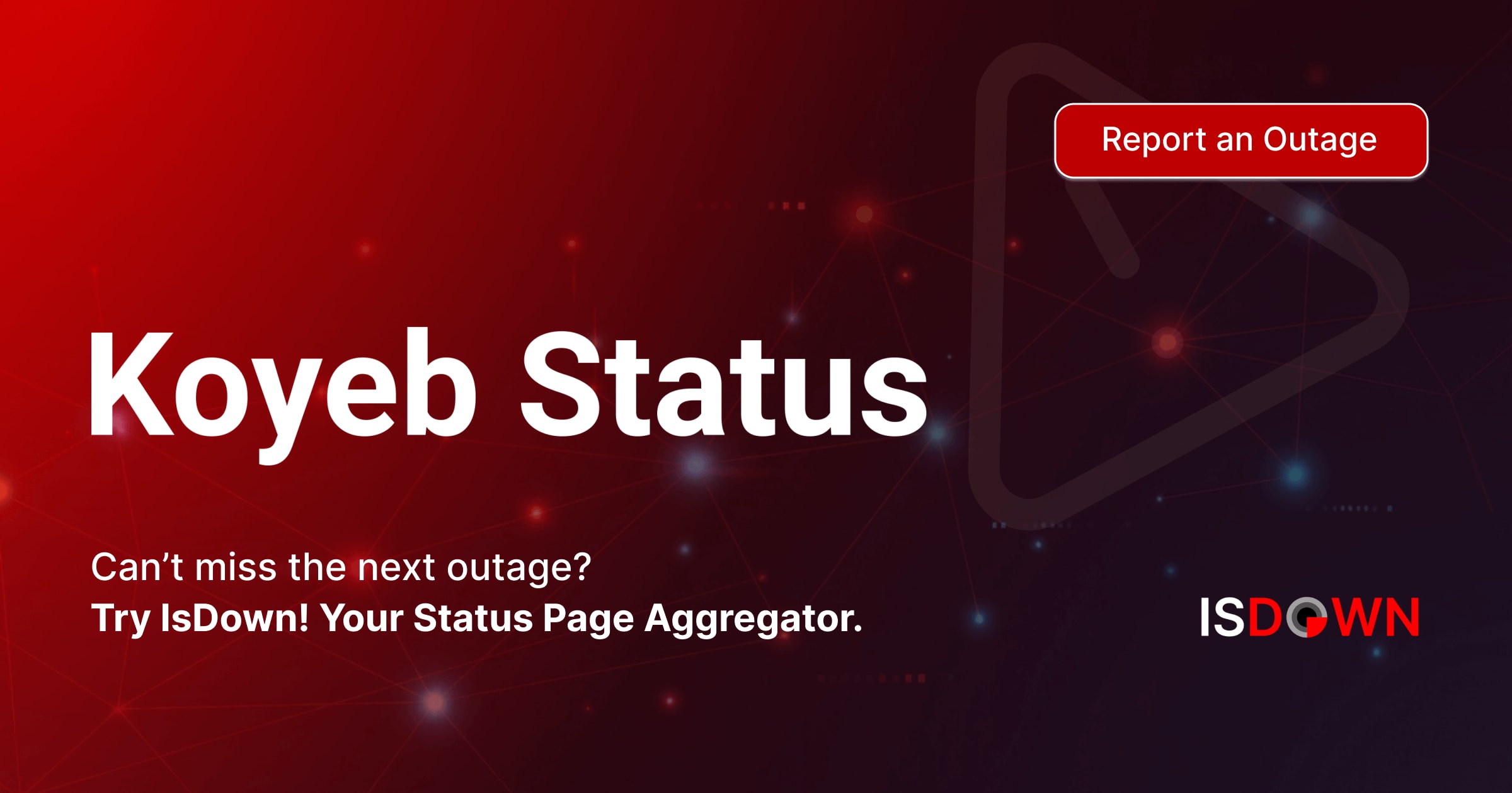 Is Koyeb Down? Check current status and user reports | IsDown