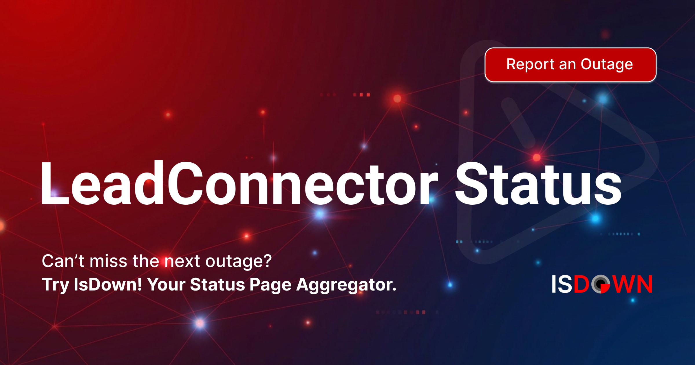 Is LeadConnector Down? Check current status and user reports | IsDown