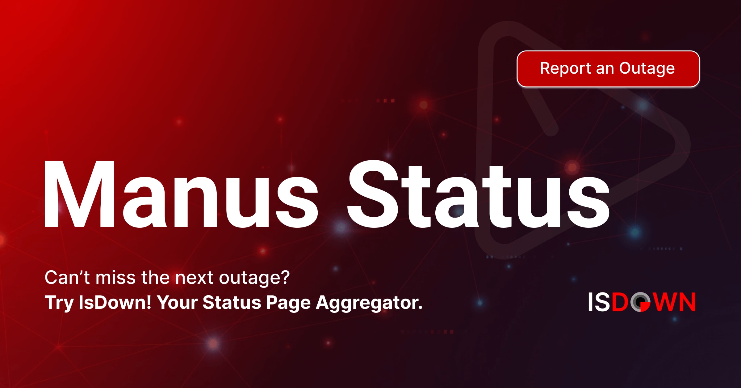 Is Manus Down? Check current status and user reports | IsDown