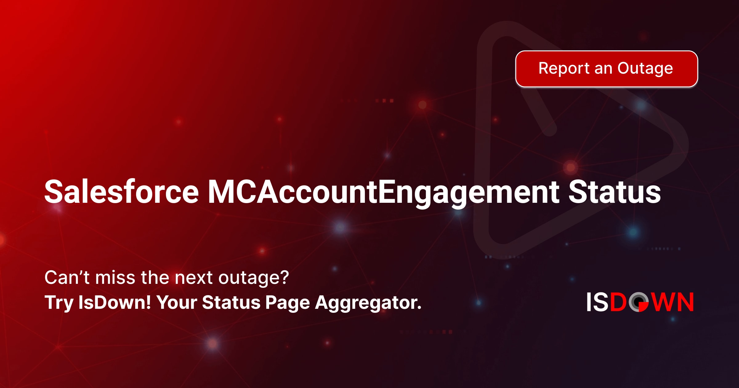 Is Salesforce MCAccountEngagement Down? Check current status and user ...