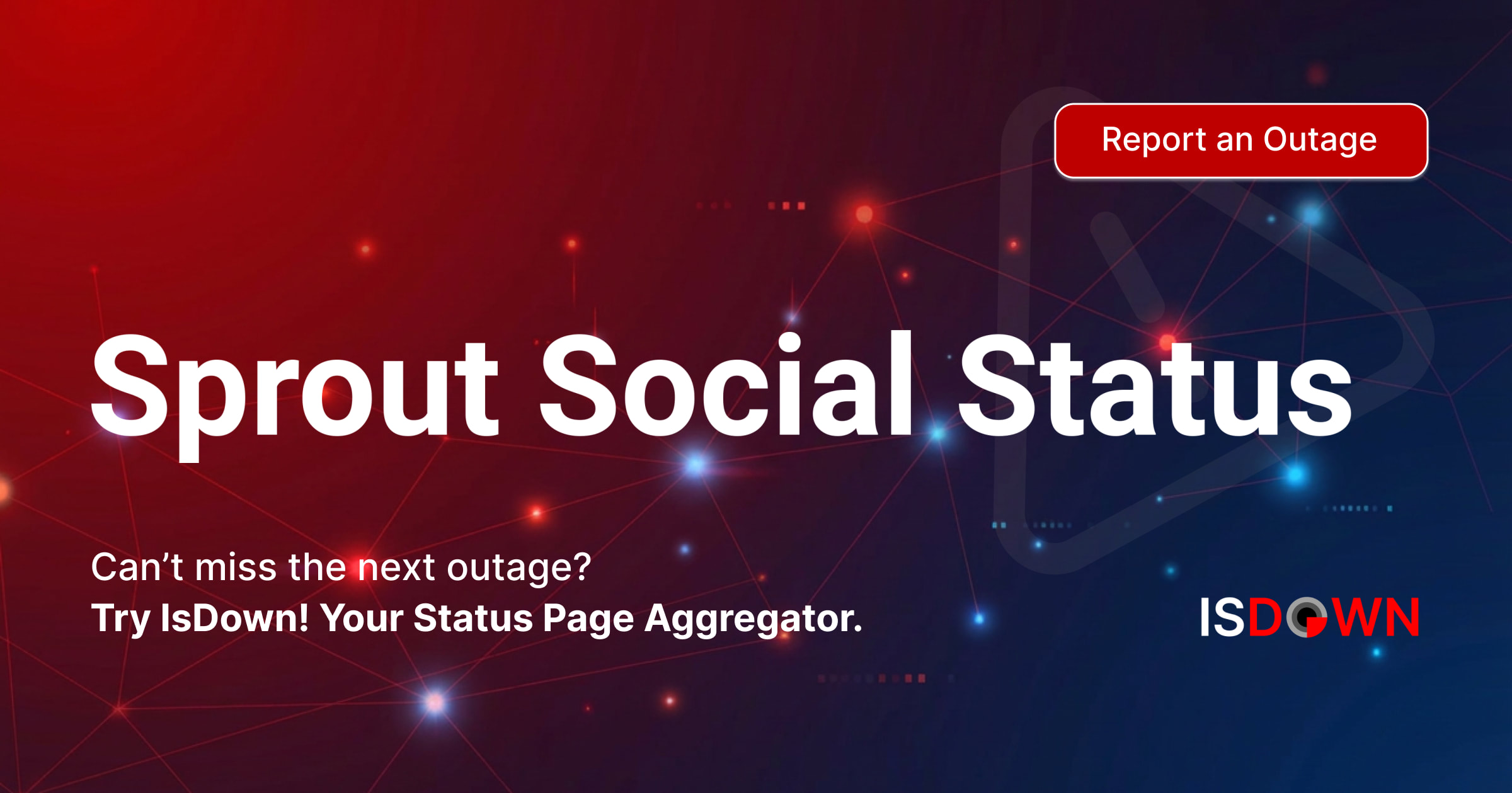 Is Sprout Social Down? Check current status and user reports | IsDown