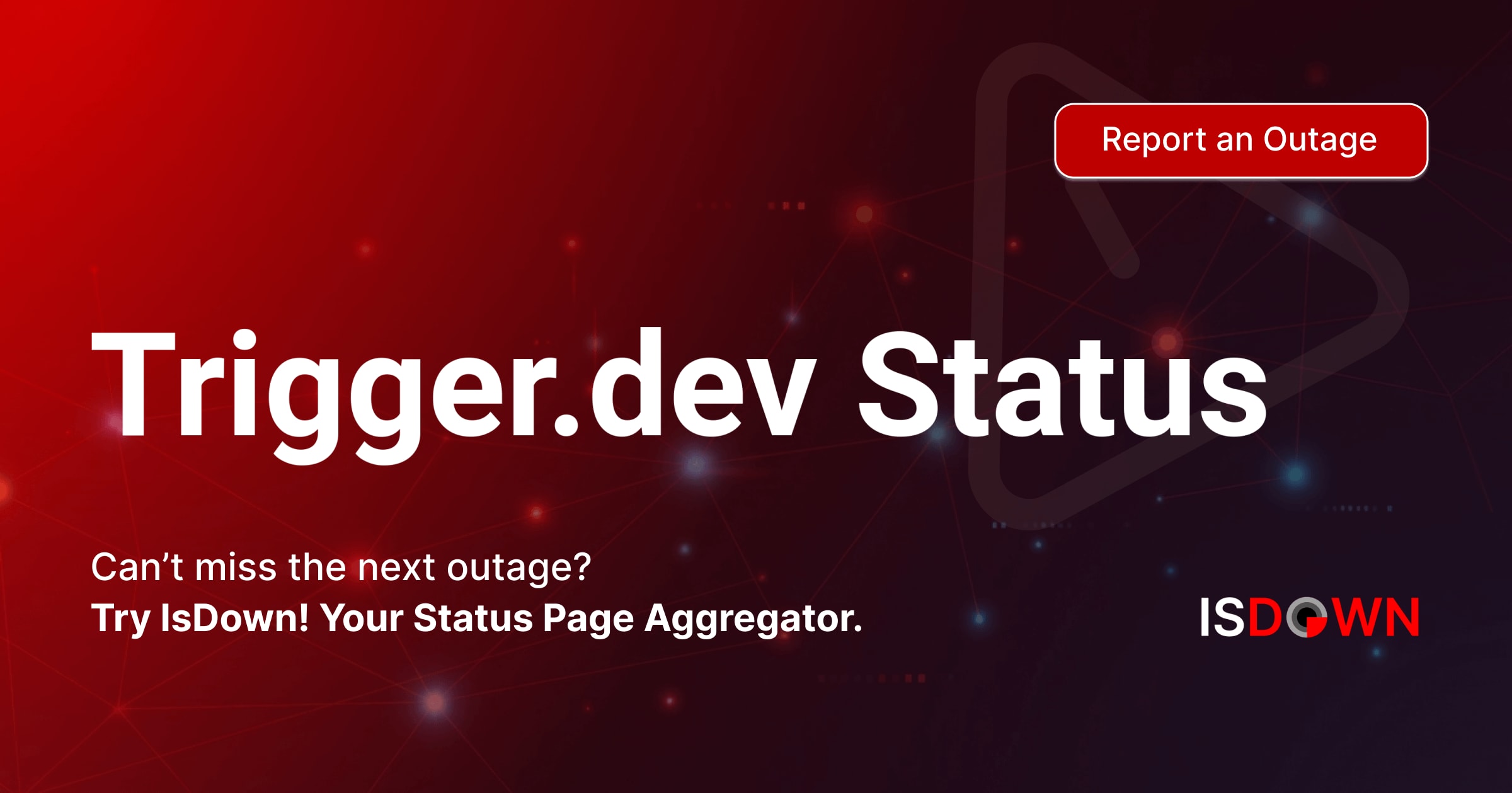 Is Trigger.dev Down? Check current status and user reports | IsDown