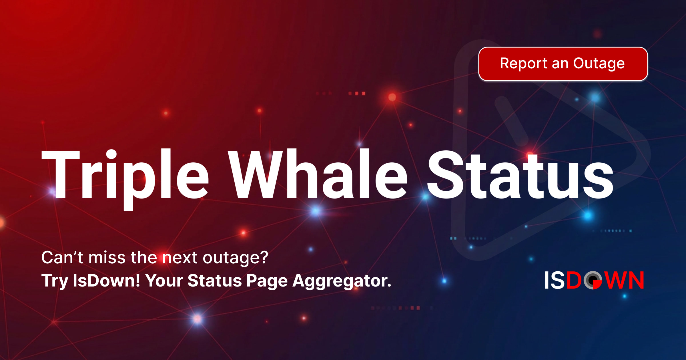 Is Triple Whale Down? Check current status and user reports | IsDown