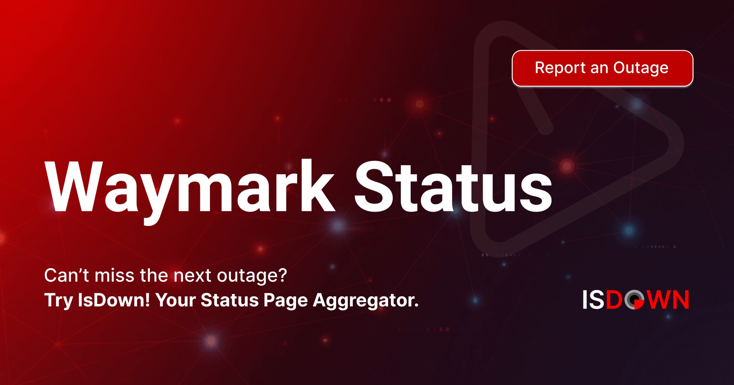Waymark Status. Is Waymark down or having an outage?