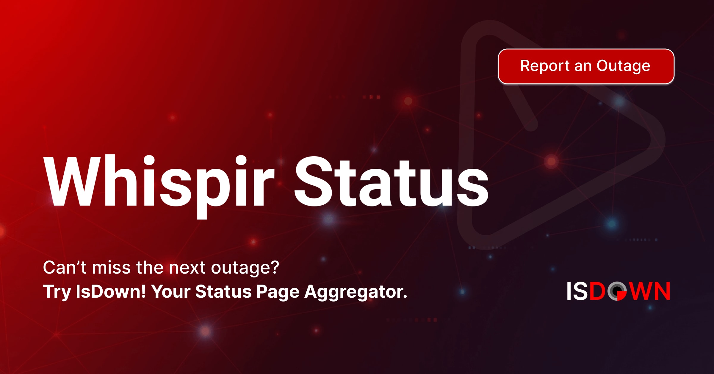 Is Whispir Down? Check current status and user reports | IsDown