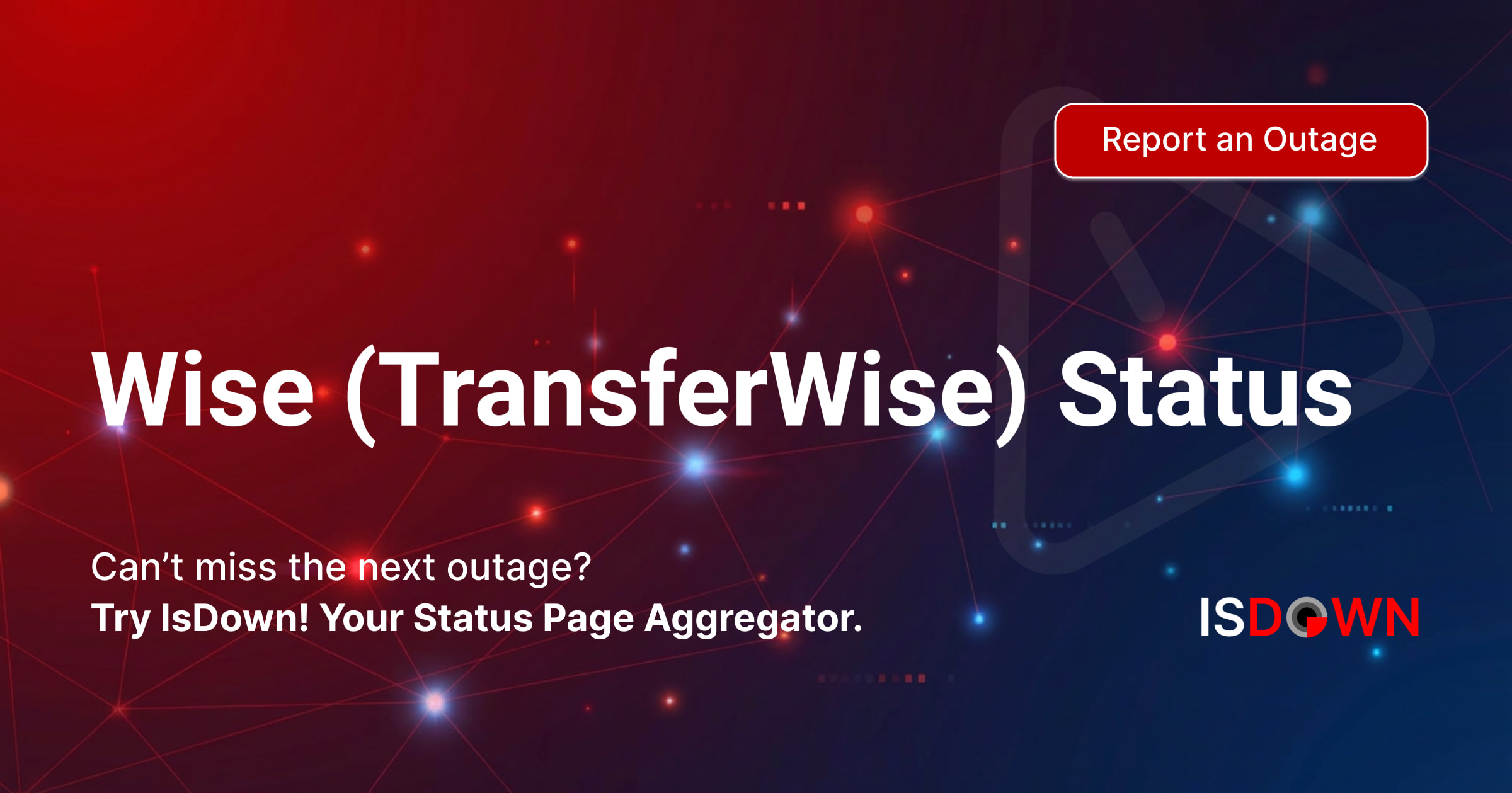 Is Wise (TransferWise) Down? Check current status and user reports | IsDown