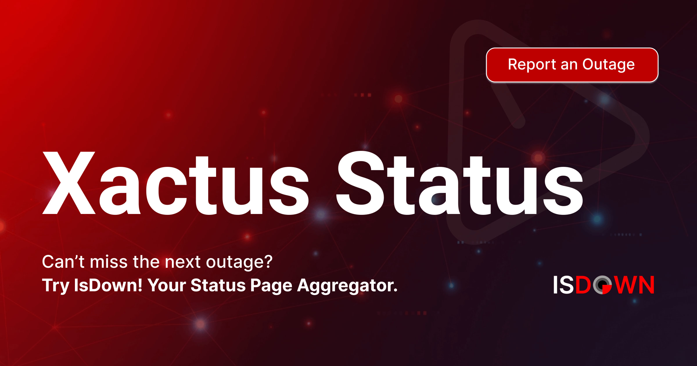 Is Xactus Down? Check current status and user reports | IsDown